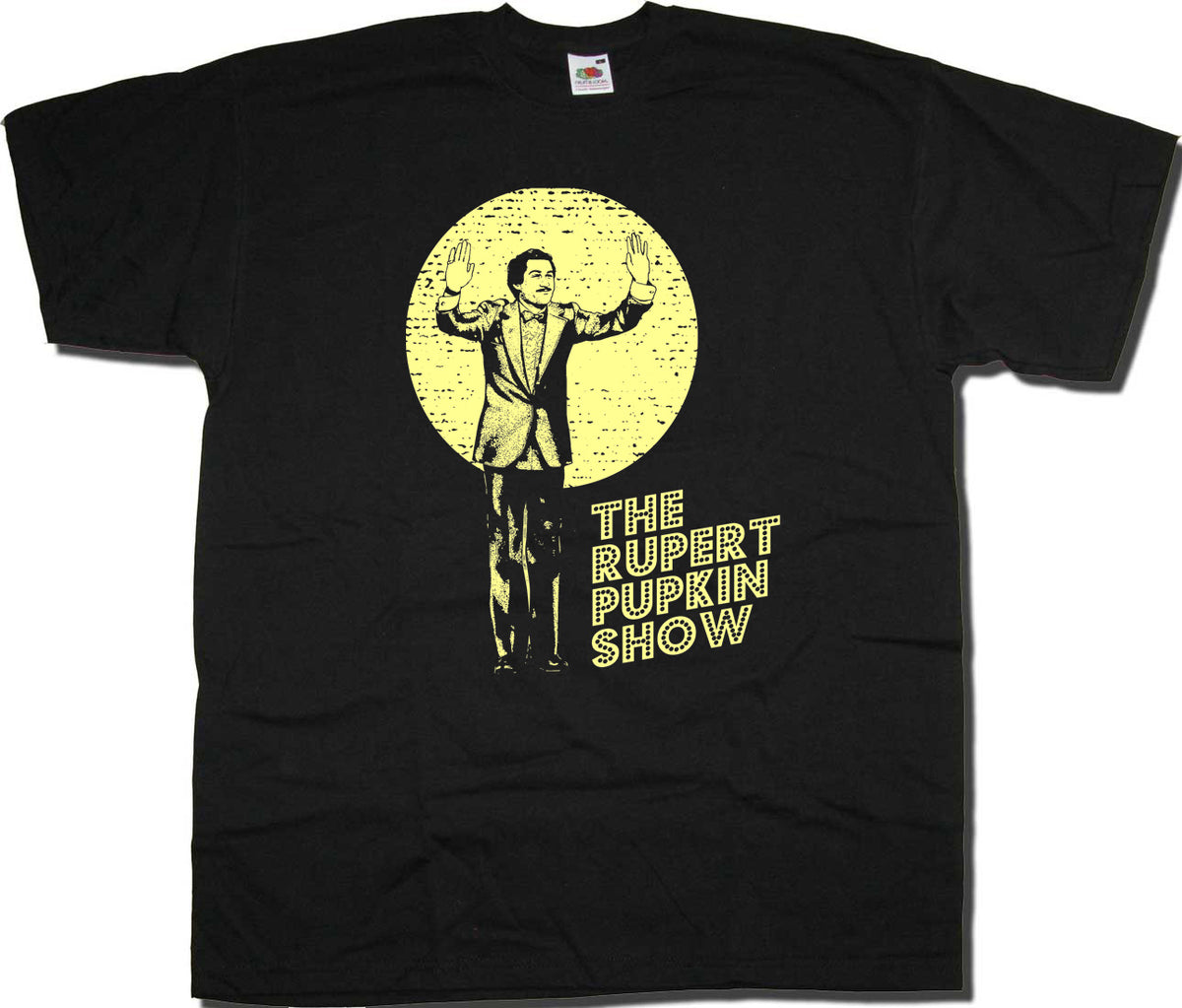 Rupert Pupkin T shirt inspired by King Of Comedy